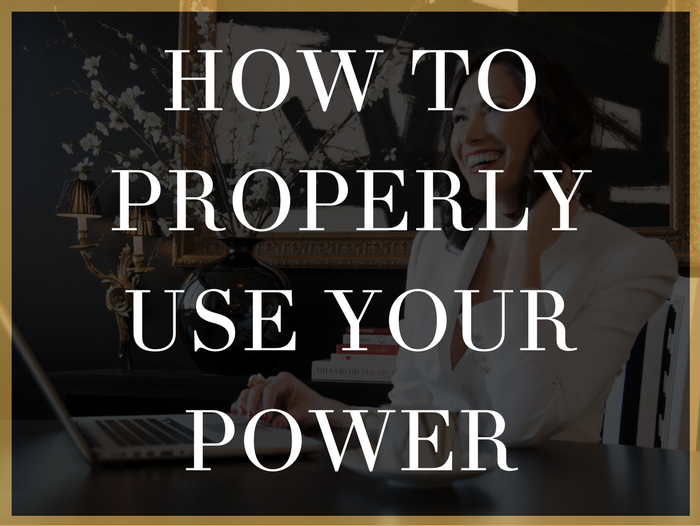How to Properly Use Your Power